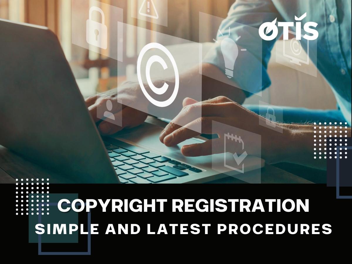 COPYRIGHT REGISTRATION: SIMPLE AND LATEST PROCEDURES IN 2022